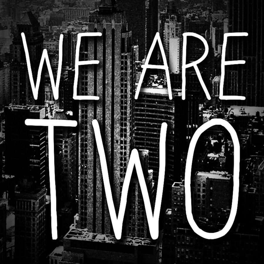 We Are Two - YouTube