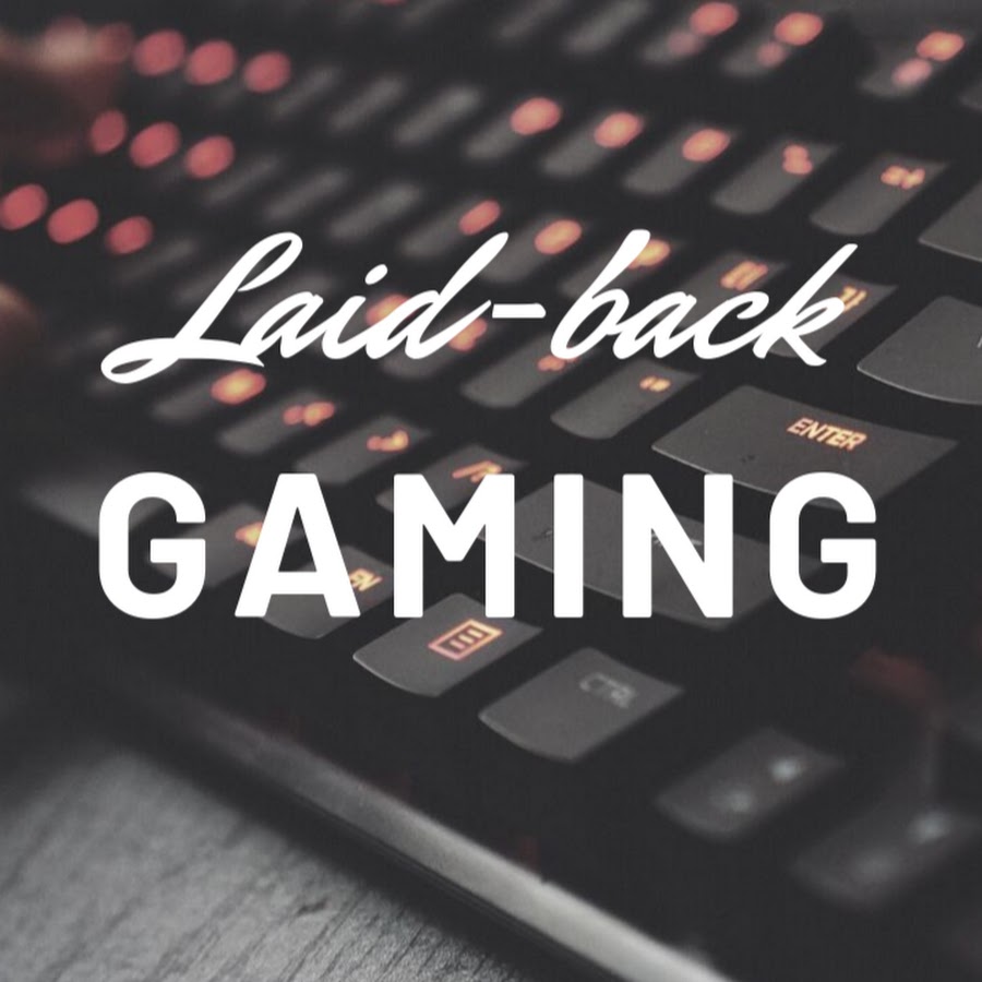 Laid-back Gaming - YouTube