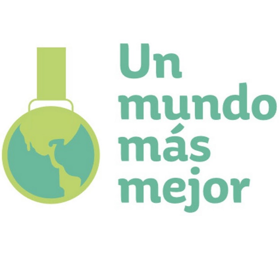 UN MUNDO MÁS MEJOR - YouTube