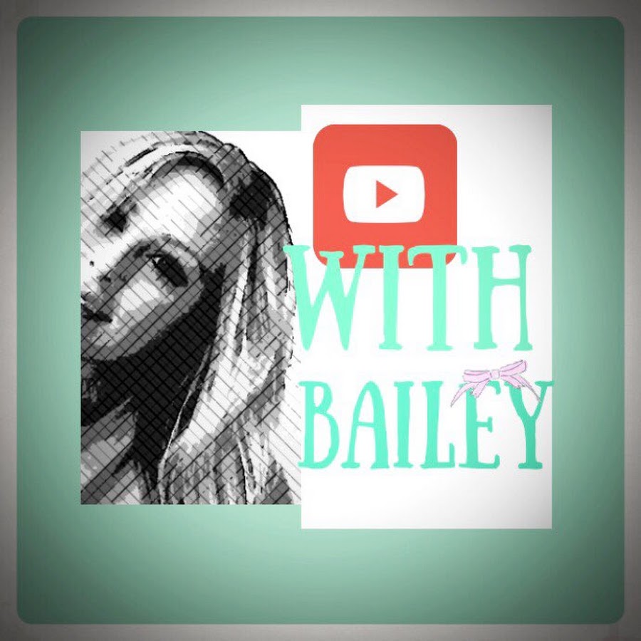 With Bailey - YouTube