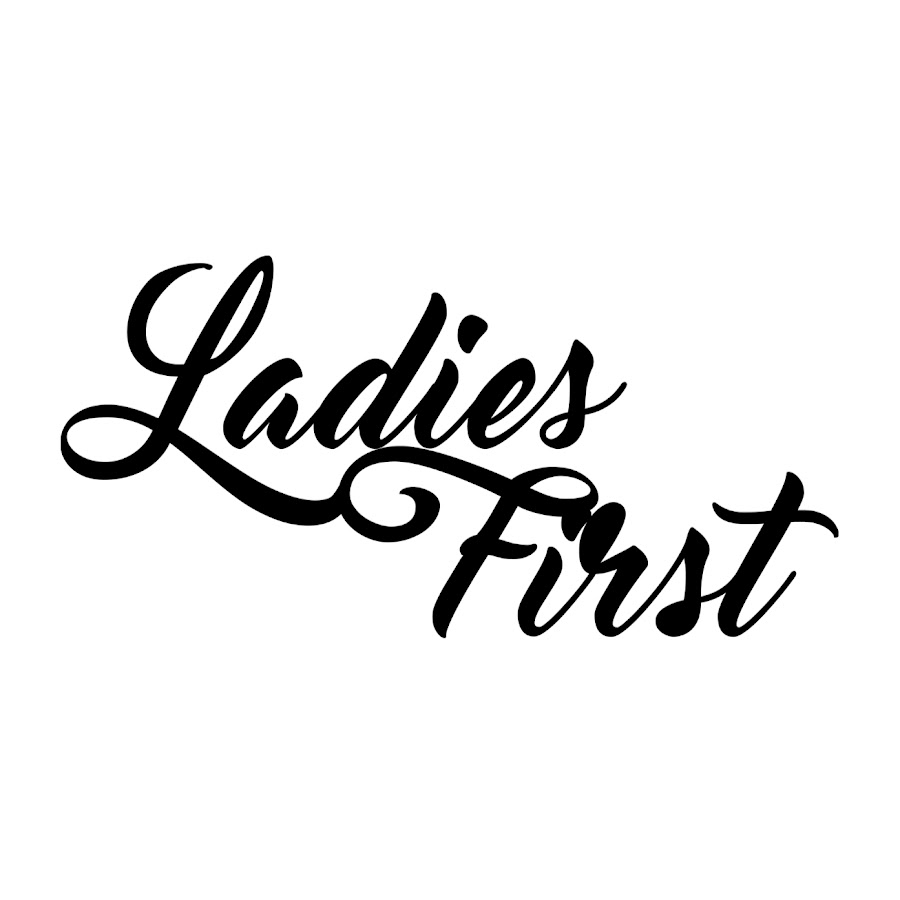 Ladies First YouTube