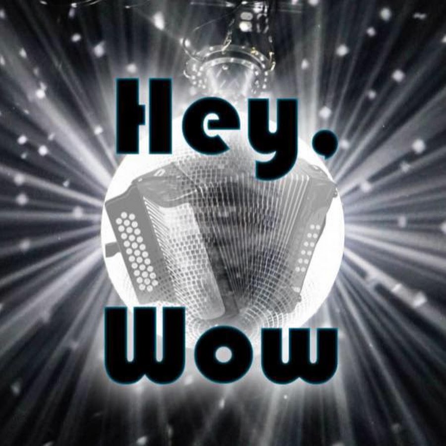 Hey, Wow - YouTube