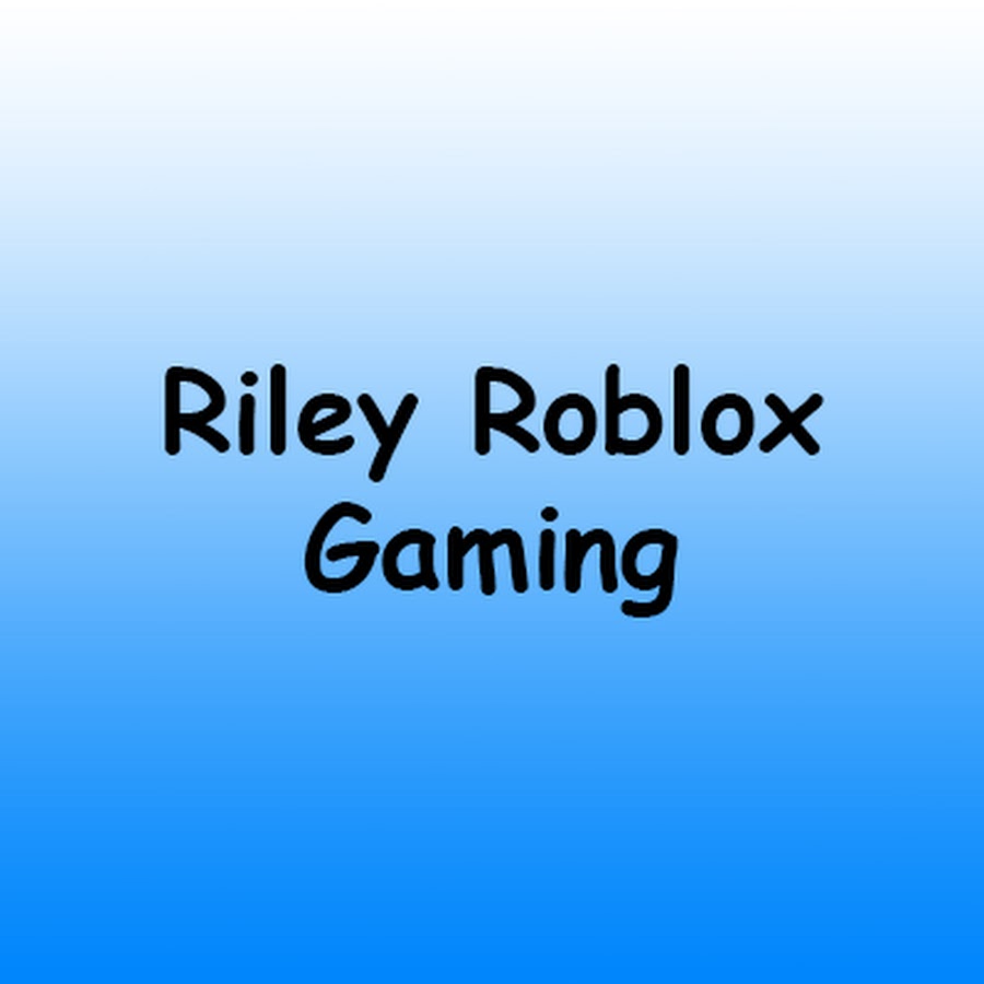 Riley Roblox Gaming - YouTube