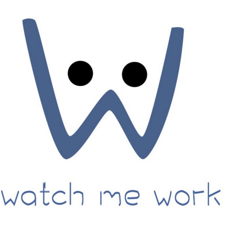 Watch Me Work - YouTube