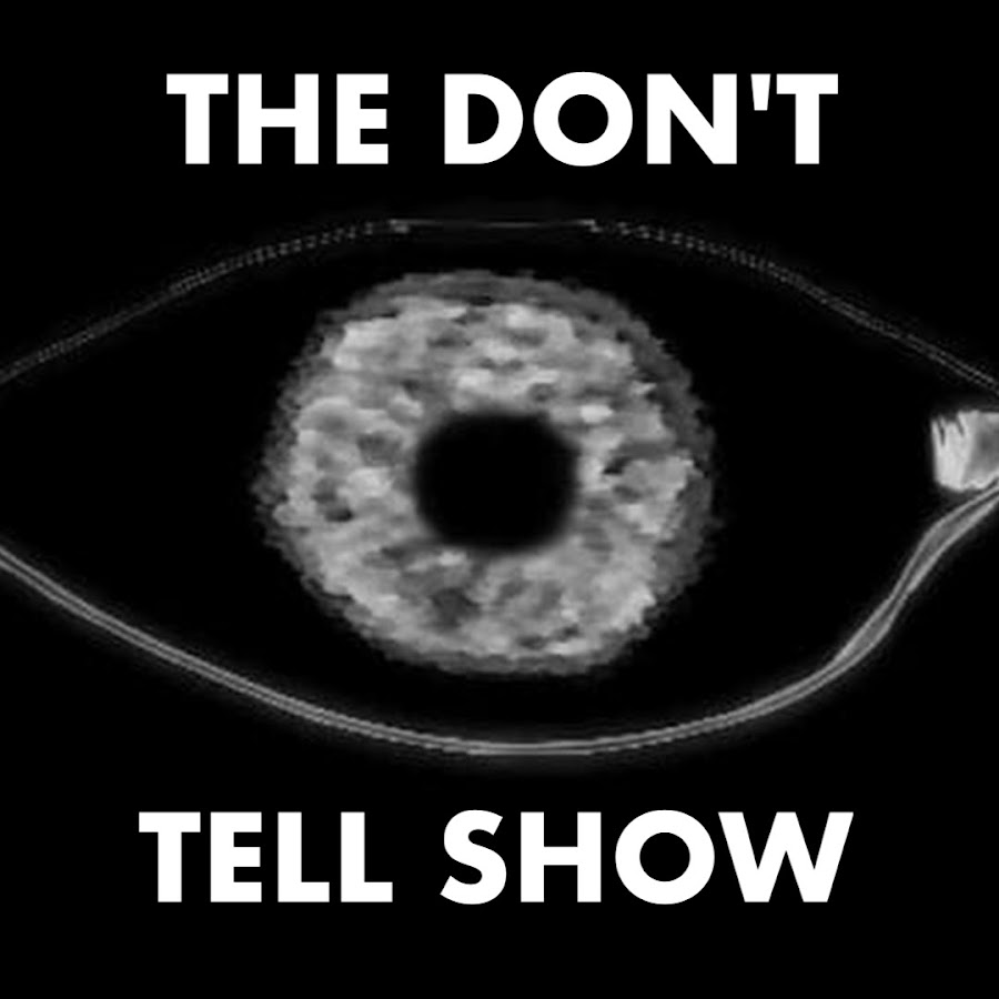 THE DON T TELL SHOW YouTube