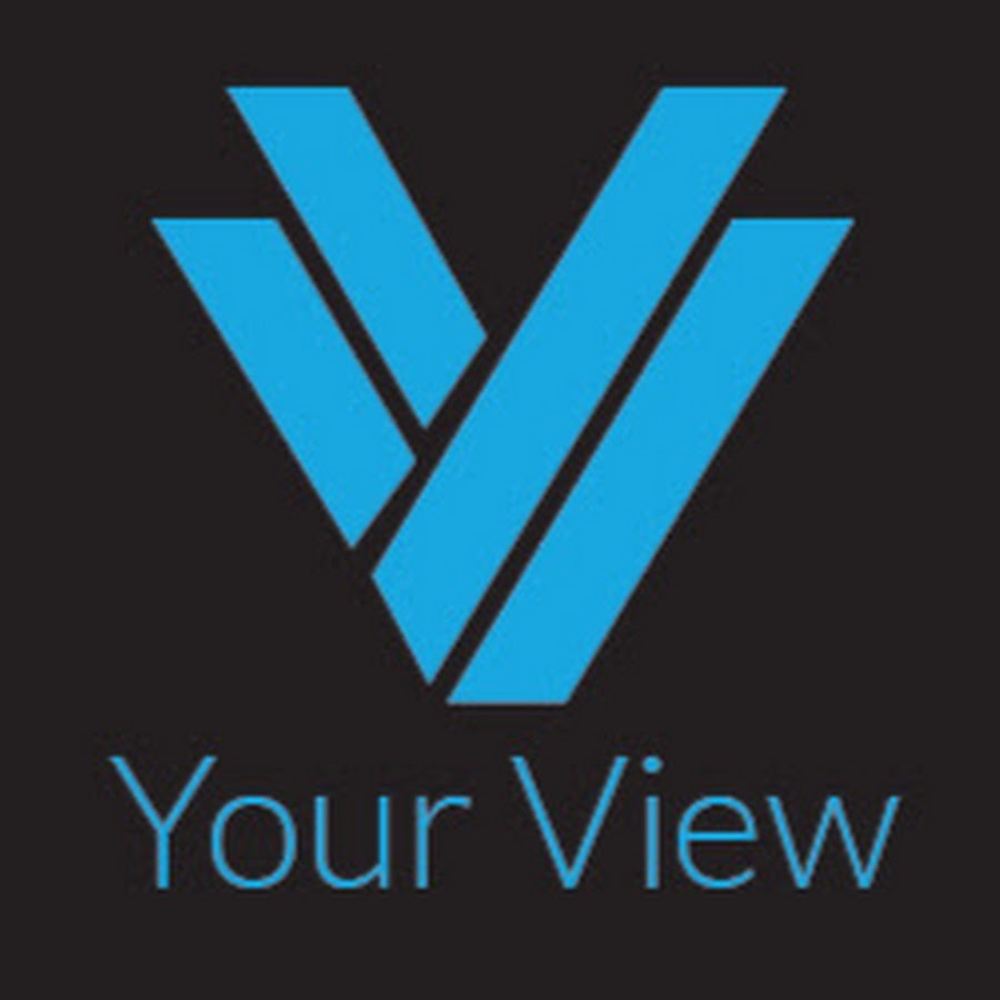 Your View - YouTube