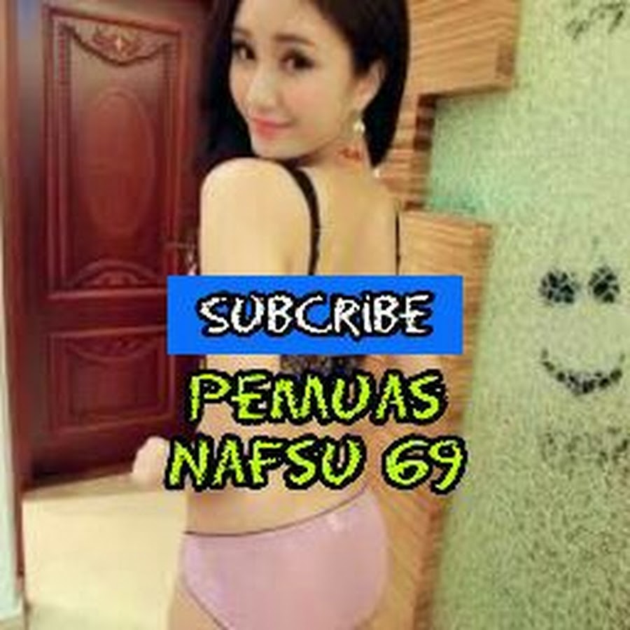 Pemuas Nafsu 69 - YouTube