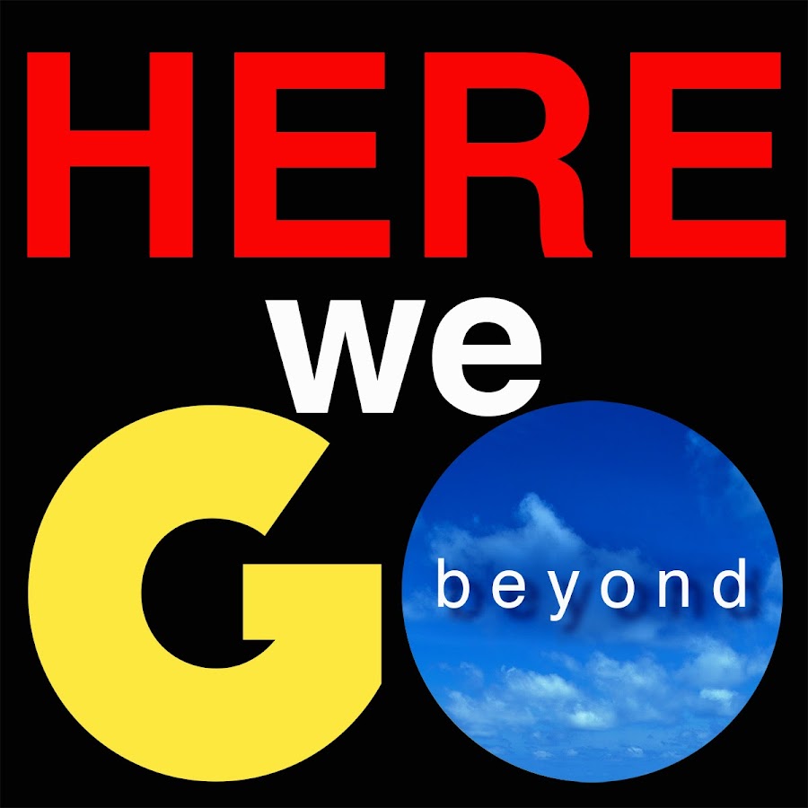 Here We Go Beyond Channel - YouTube
