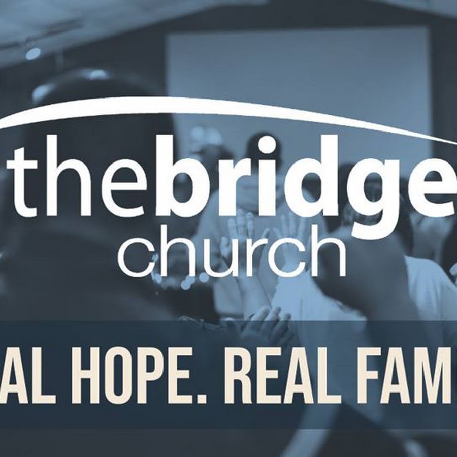 The Bridge Church - YouTube