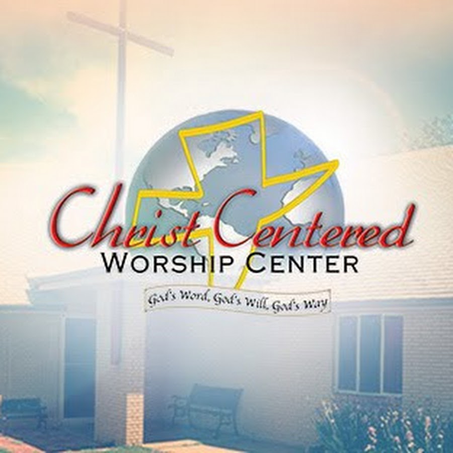 Christ-Centered Worship Center - YouTube