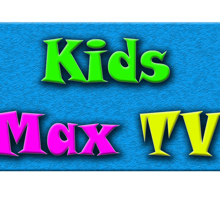 KIDS MAX TV - YouTube