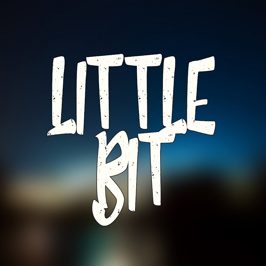 Little Bit - YouTube