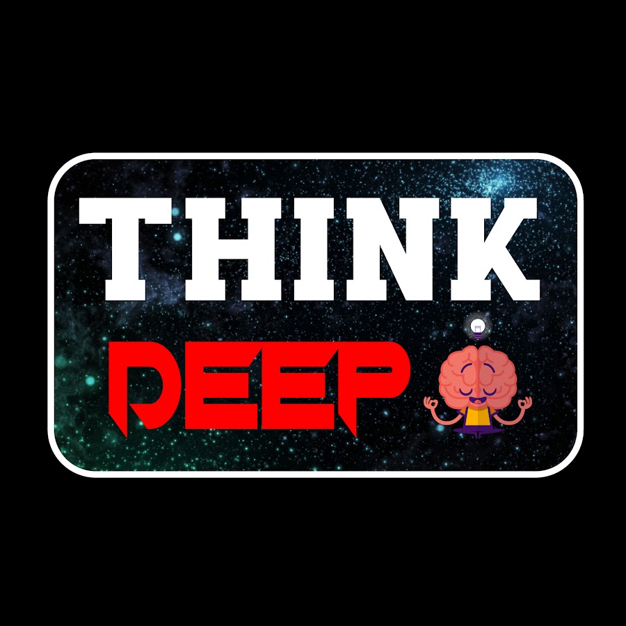 Think Deep - YouTube