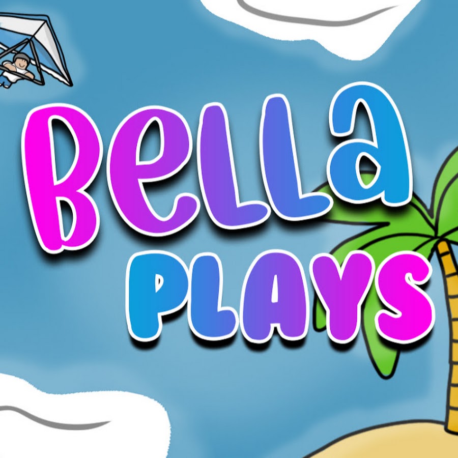 Bella Plays - YouTube