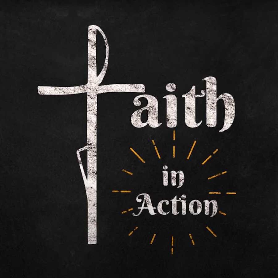 Faith in Action - YouTube