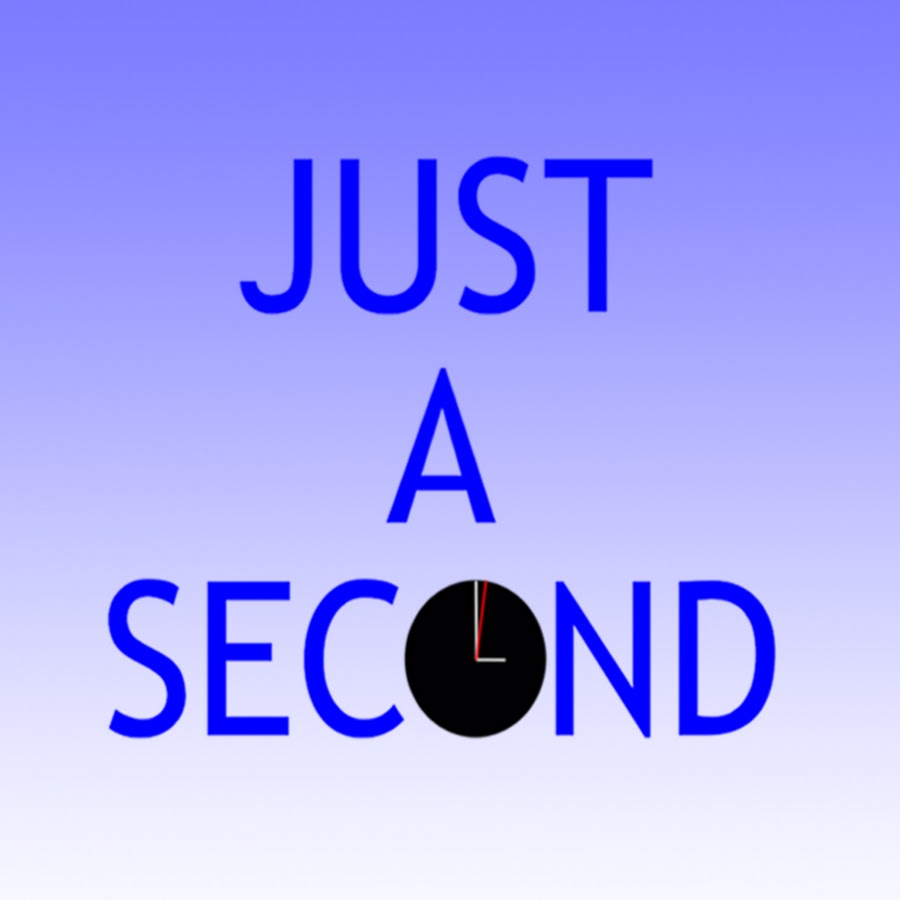 Just a Second - YouTube