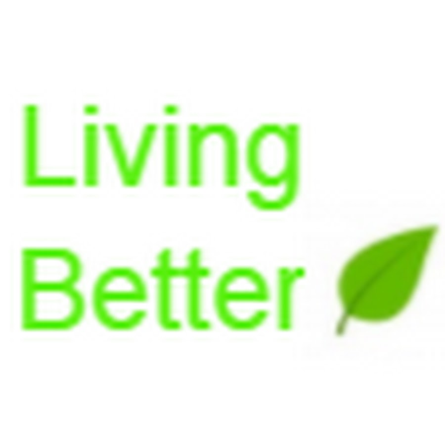 Living Better - YouTube