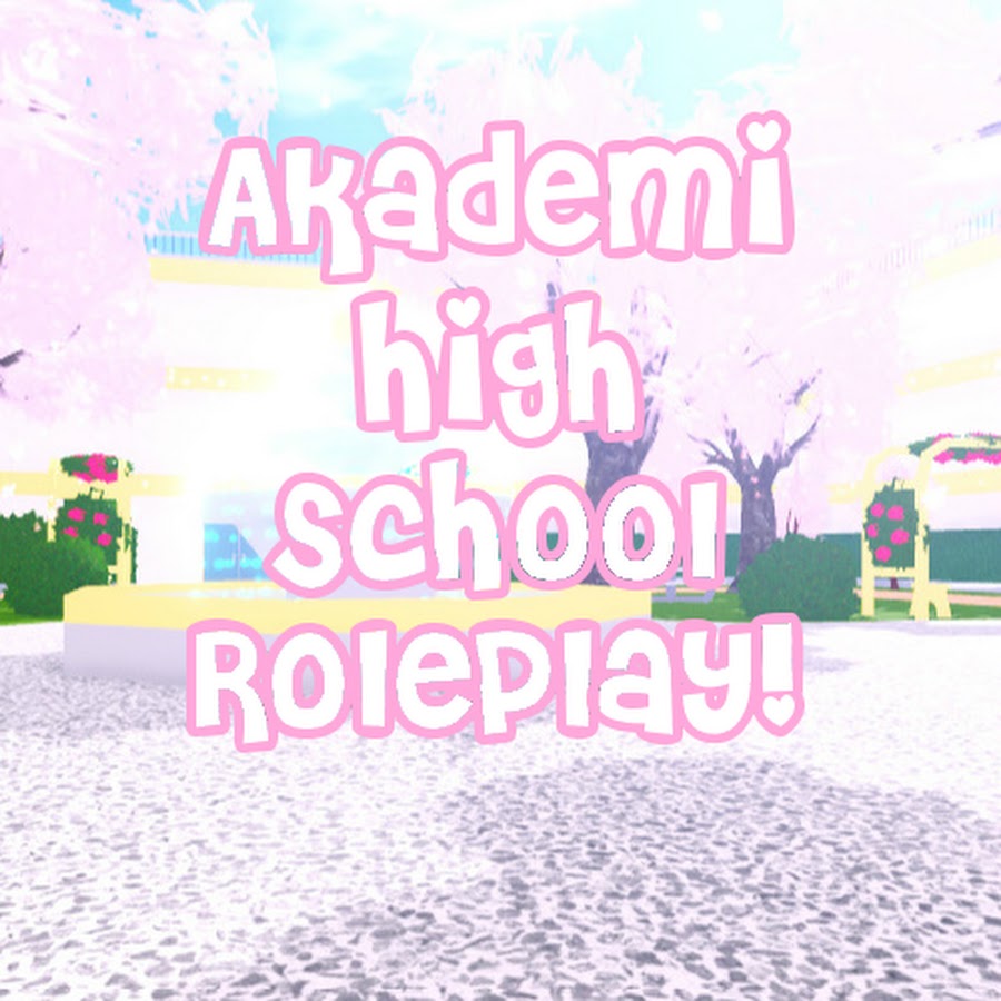 Akademi High School Roleplay - YouTube
