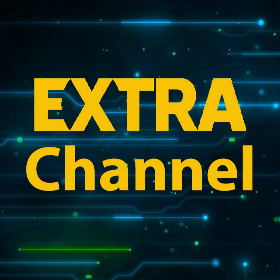 Extra Channel - YouTube