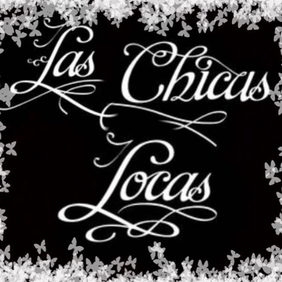 Las Chicas Locas - YouTube