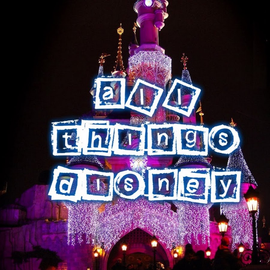 All Things Disney - YouTube