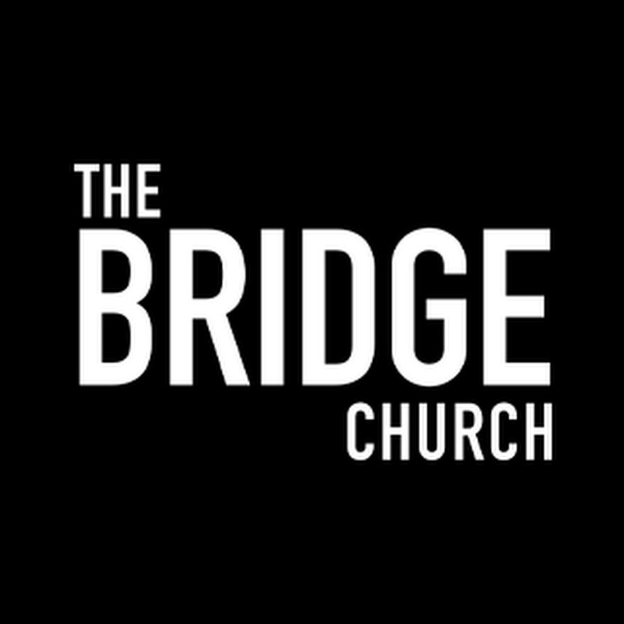 The Bridge Church - YouTube