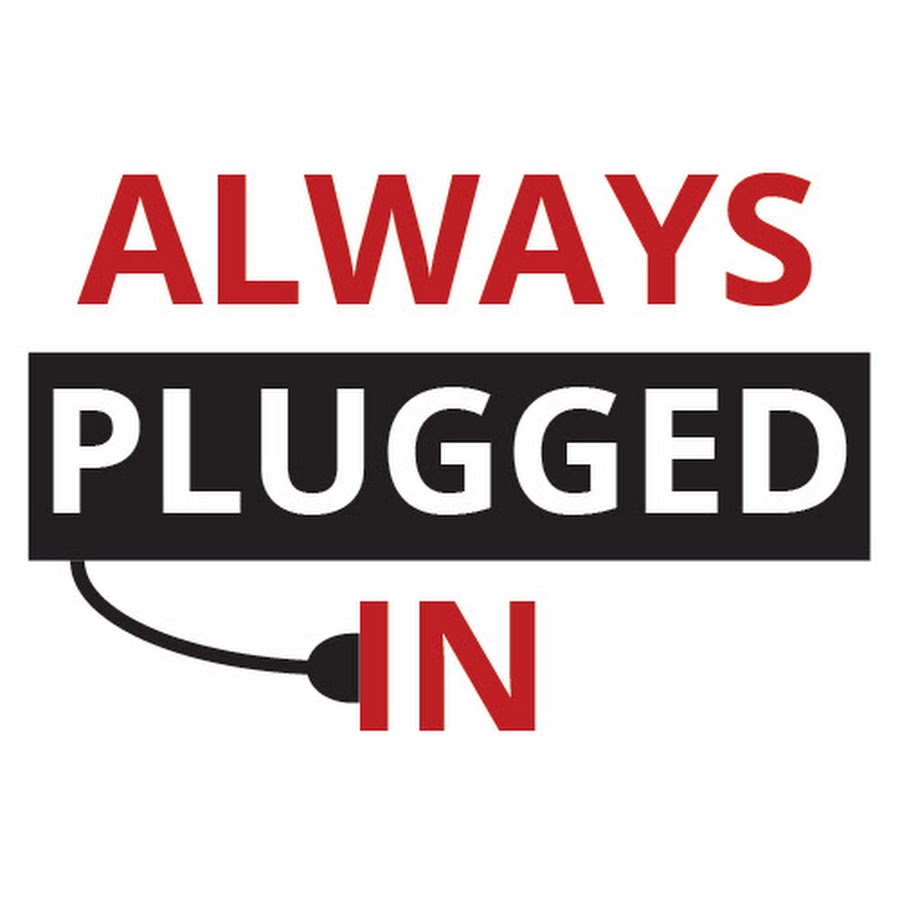 Always Plugged In - YouTube