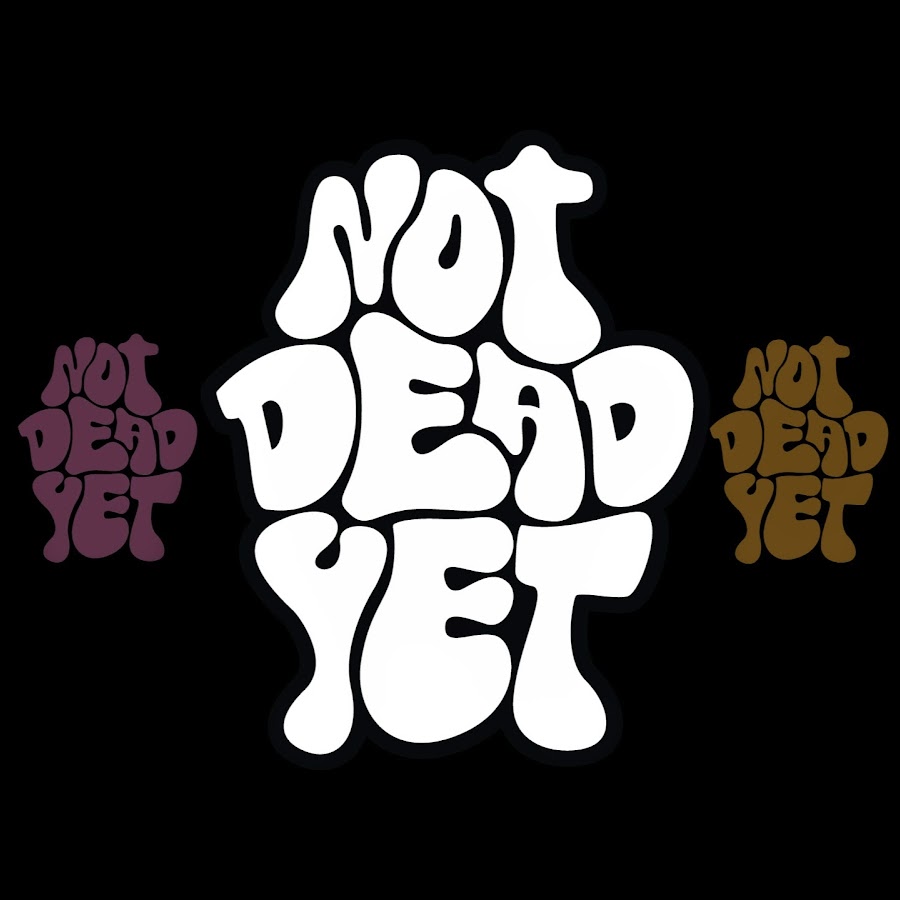 Not Dead Yet - YouTube