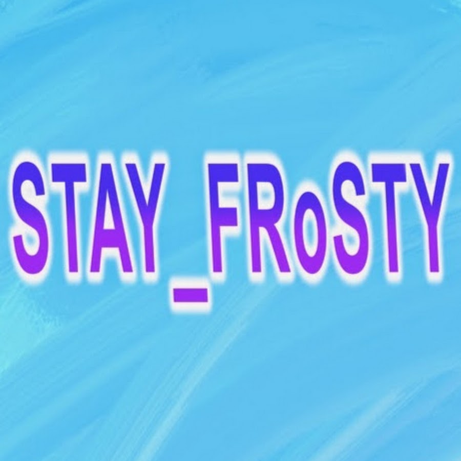 STAY FRoSTY - YouTube