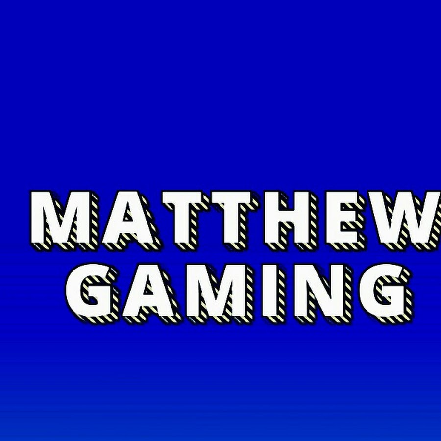Matthew Gaming - YouTube
