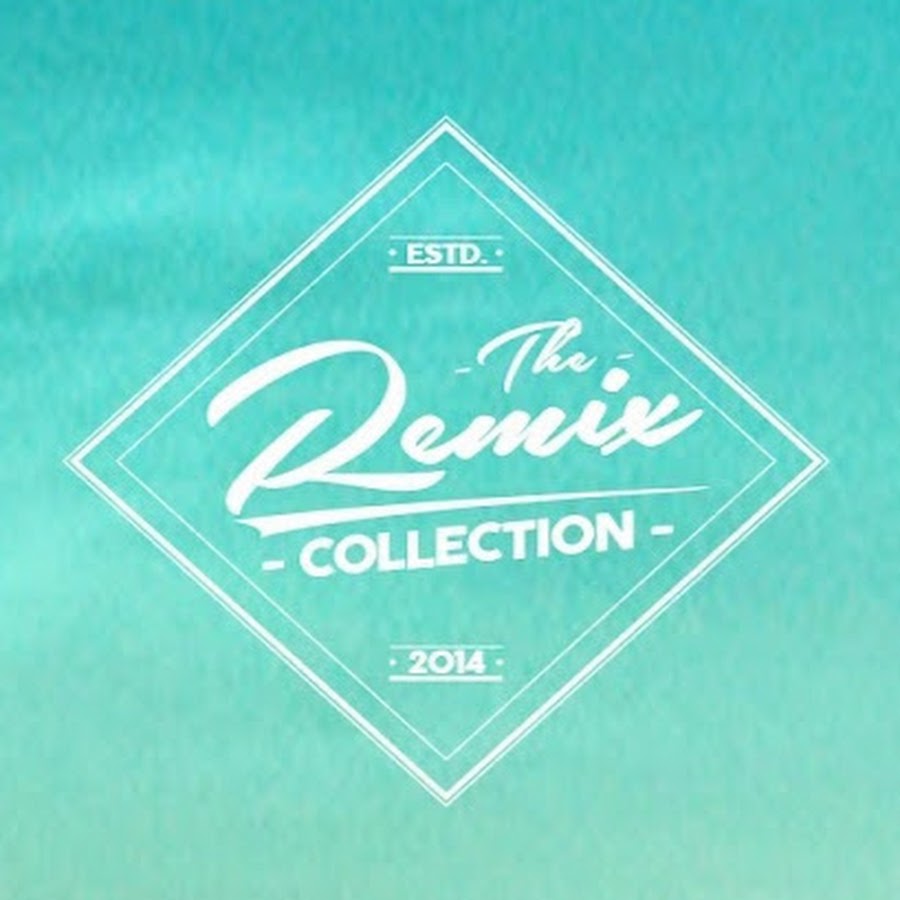 The Remix Collection - YouTube