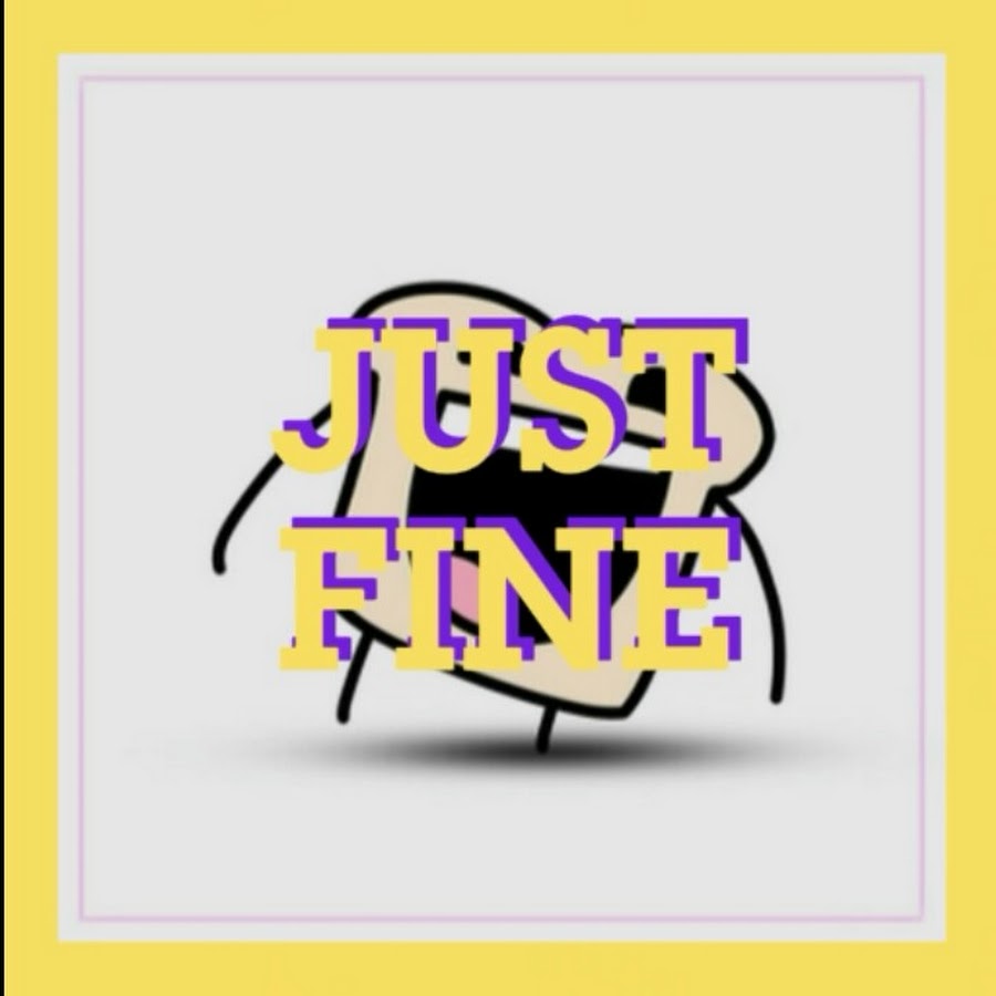 just fine - YouTube
