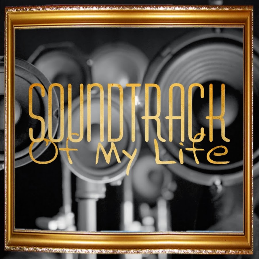 SoundTrack Of My Life - YouTube
