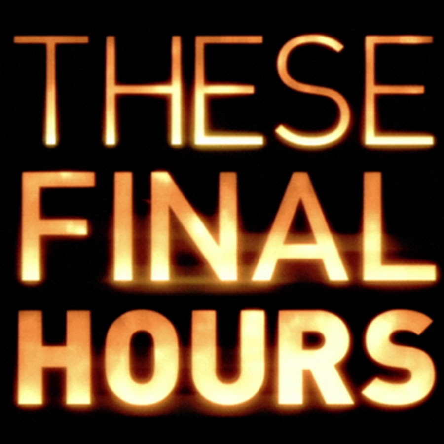 These Final Hours - The Countdown - YouTube