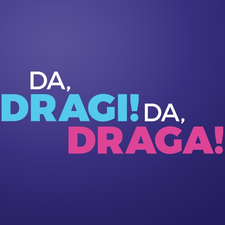 Da, dragi! Da, draga! - YouTube