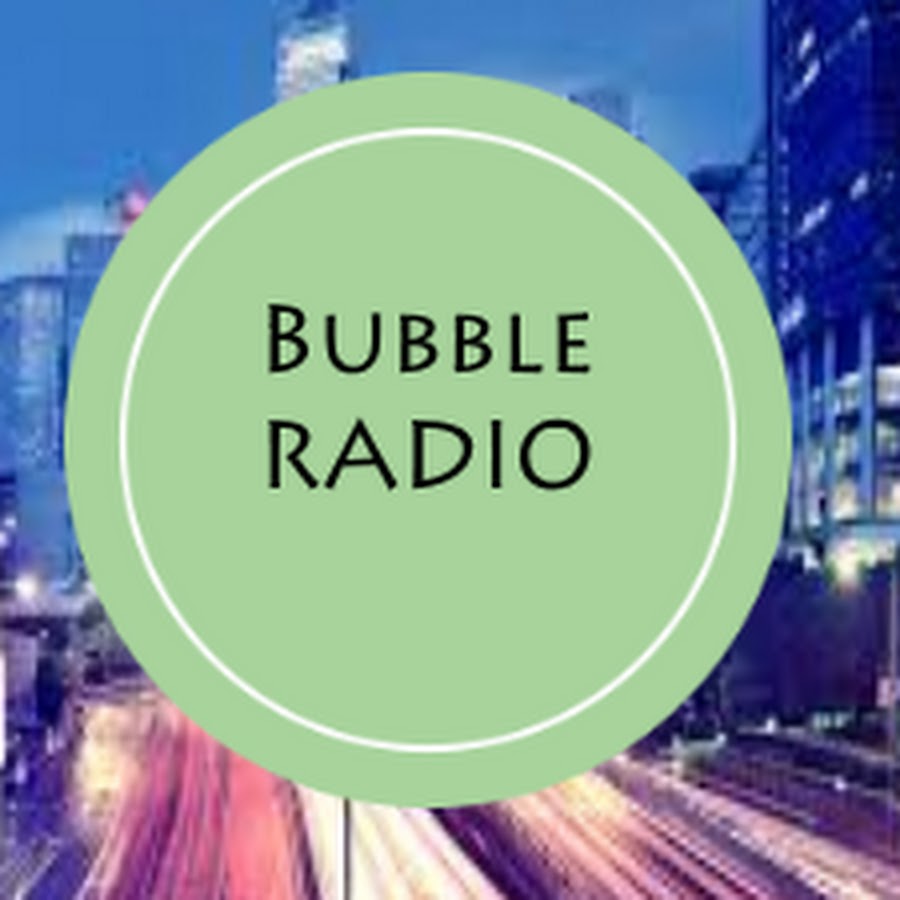 Bubble Radio - YouTube
