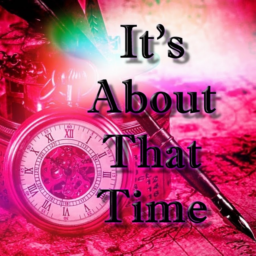 It's About That Time - YouTube