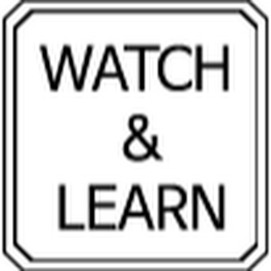Watch & Learn - YouTube