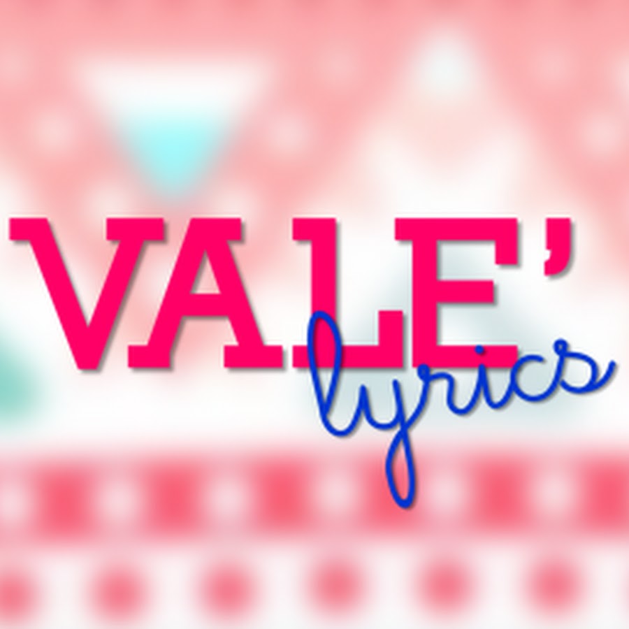 Vale' Lyrics - YouTube