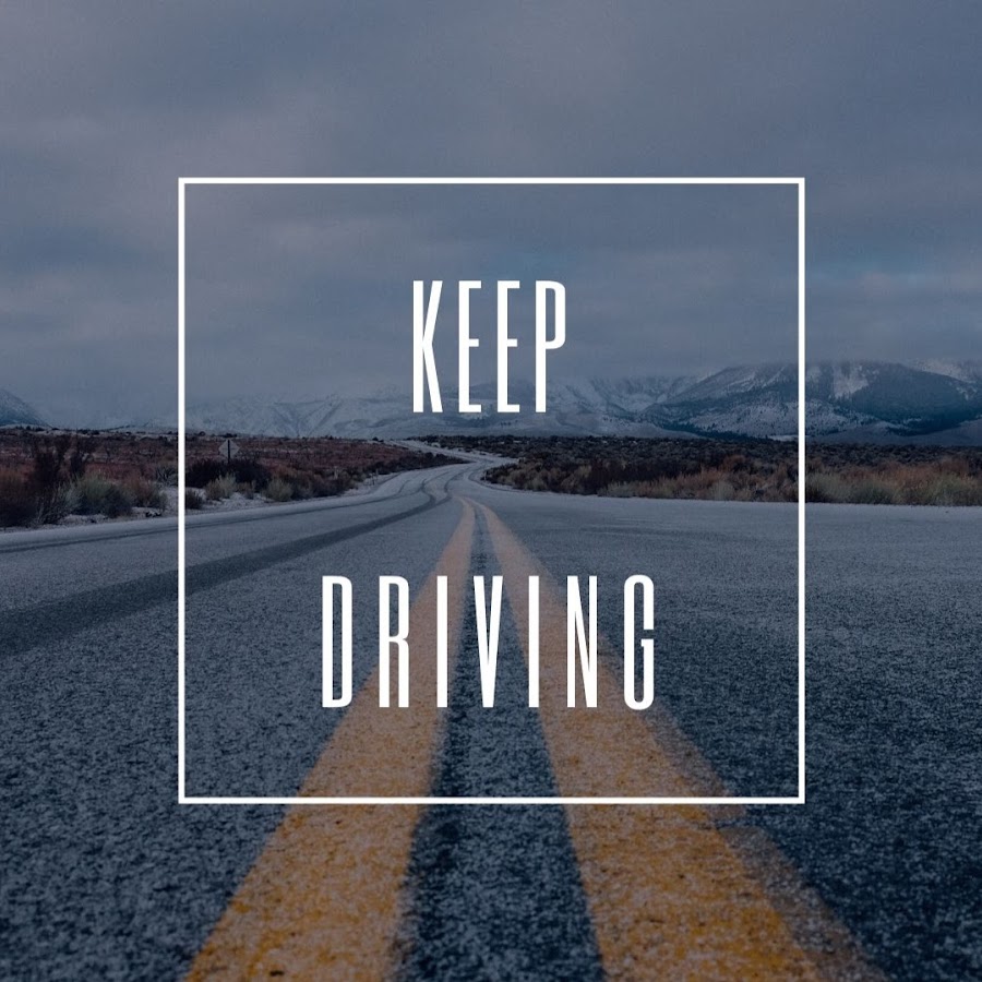 Keep Driving - YouTube