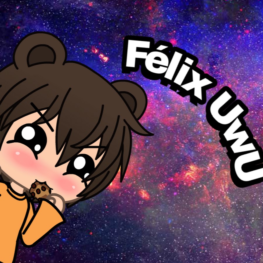 Félix UwU - YouTube