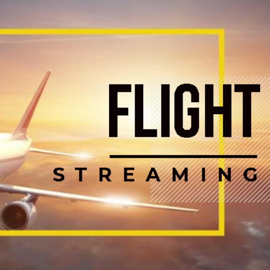 Flight Streaming - YouTube