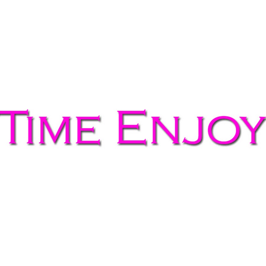 Time Enjoy - YouTube
