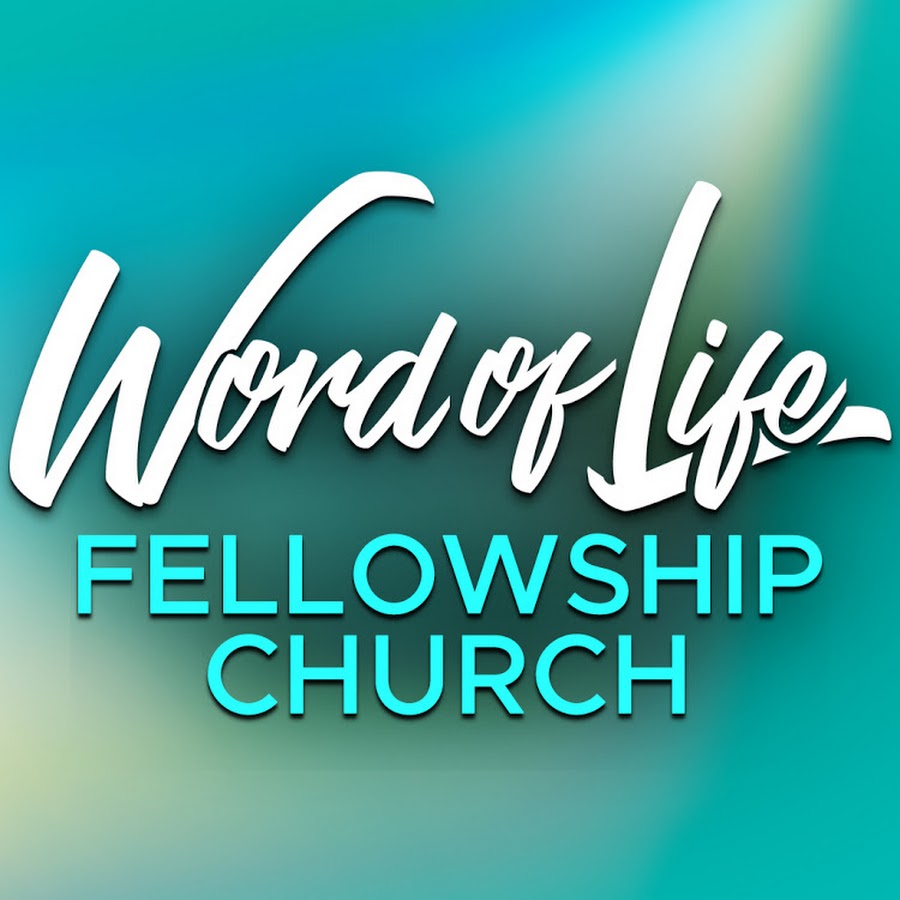 Word of Life Fellowship Church - YouTube