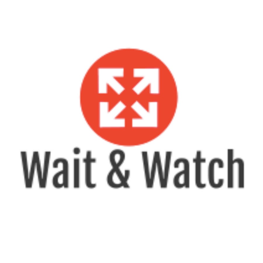 Wait&Watch - YouTube