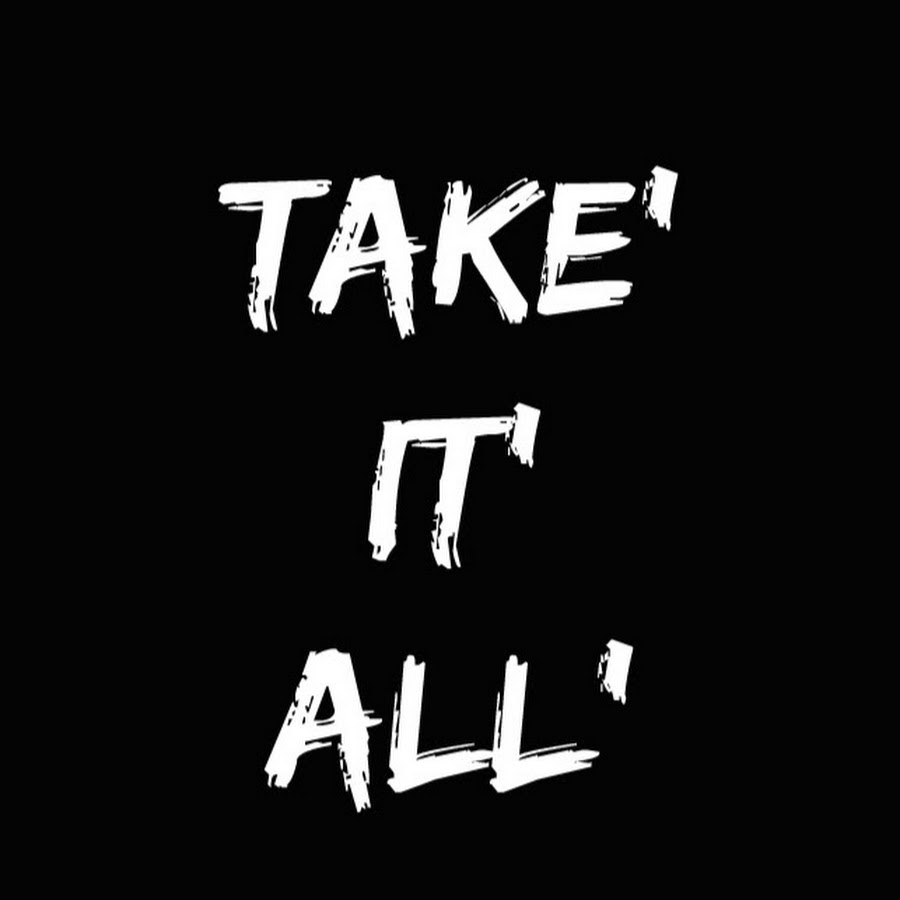 Take it all - YouTube