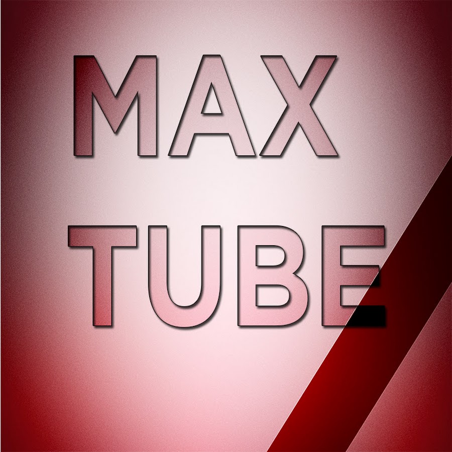 Max Tube - YouTube