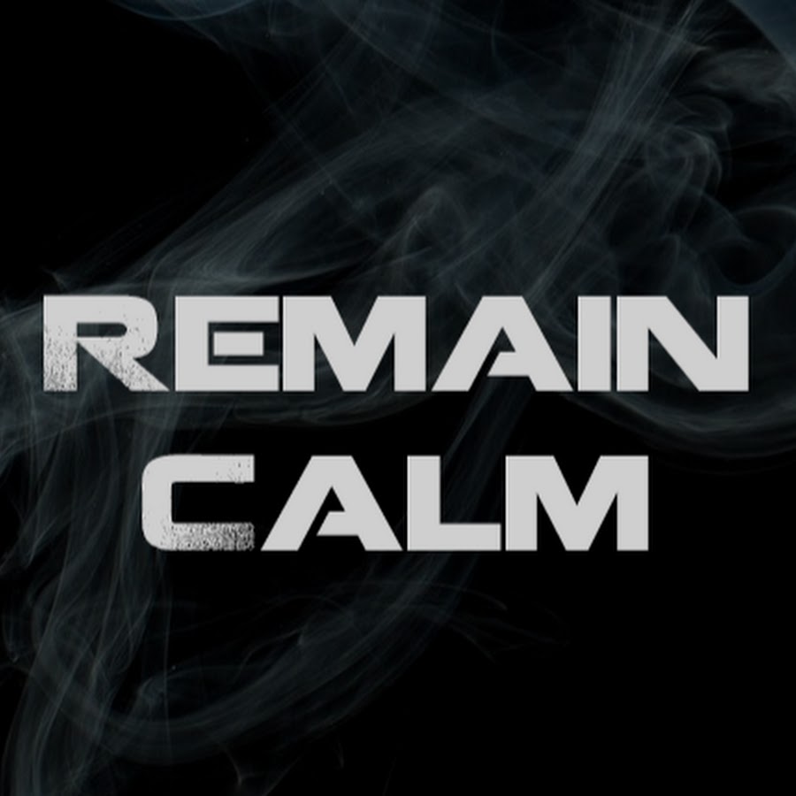 Remain Calm - YouTube