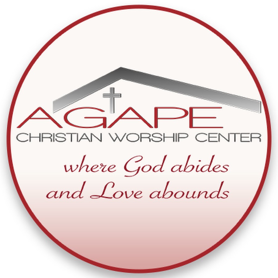 AGAPE Christian Worship Center - YouTube