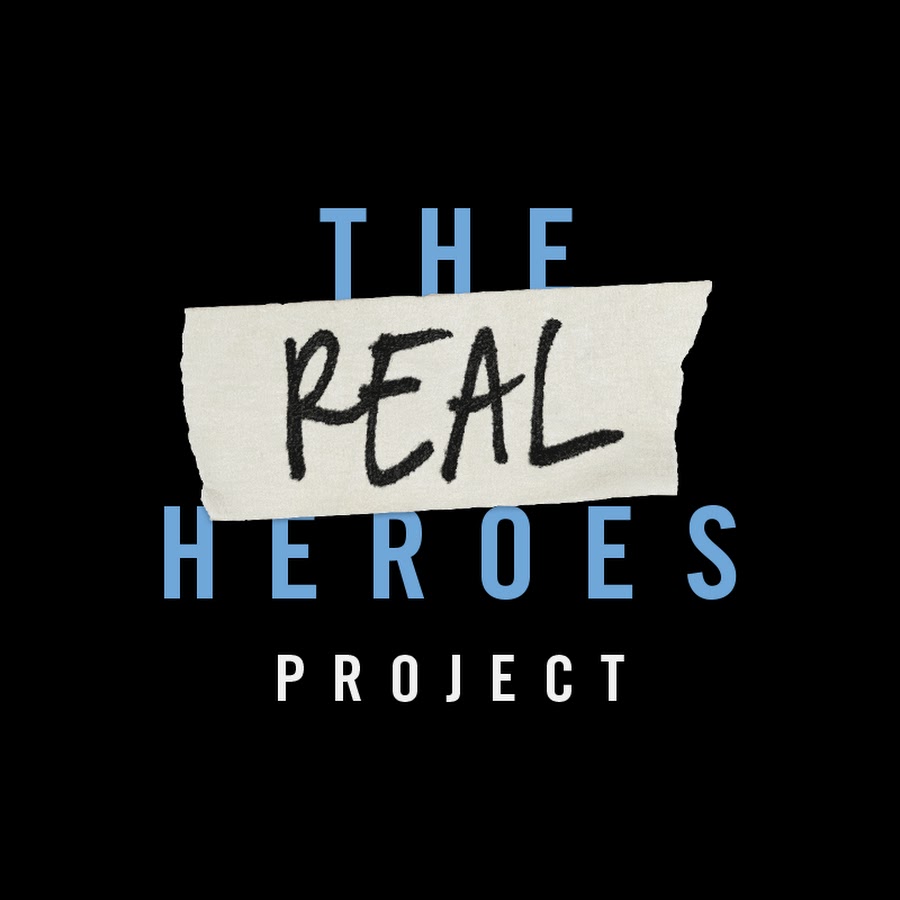 The Real Heroes Project - YouTube